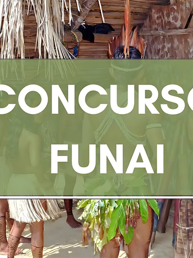 Concurso Funai autorizado, 502 vagas e salários de R$ 5.975,45 para ...